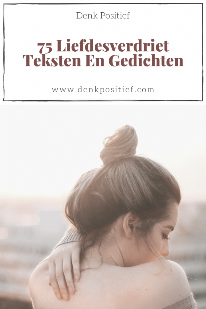 75 Liefdesverdriet Teksten En Gedichten