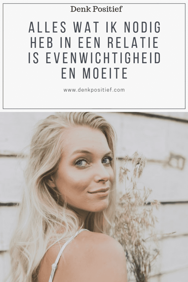 Alles Wat Ik Nodig Heb In Een Relatie Is Evenwichtigheid En Moeite