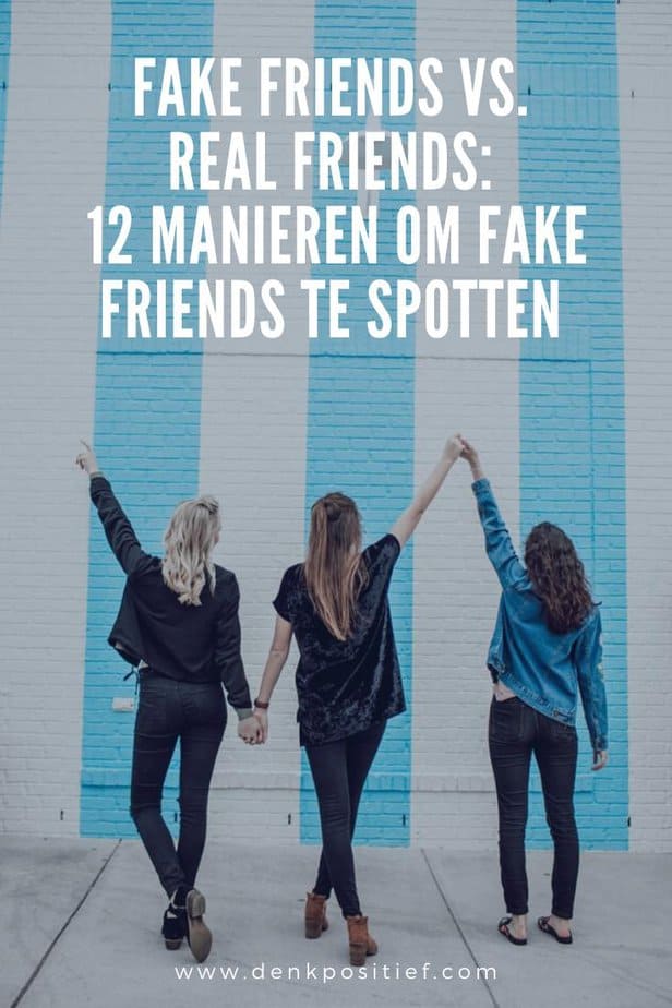 Fake Friends vs. Real Friends: 12 Manieren Om Fake Friends Te Spotten