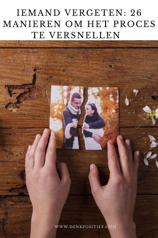 Iemand Vergeten: 26 Manieren Om Het Proces Te Versnellen