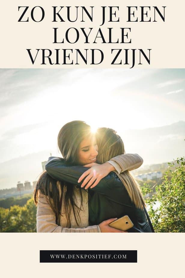 Zo Kun Je Een Loyale Vriend Zijn