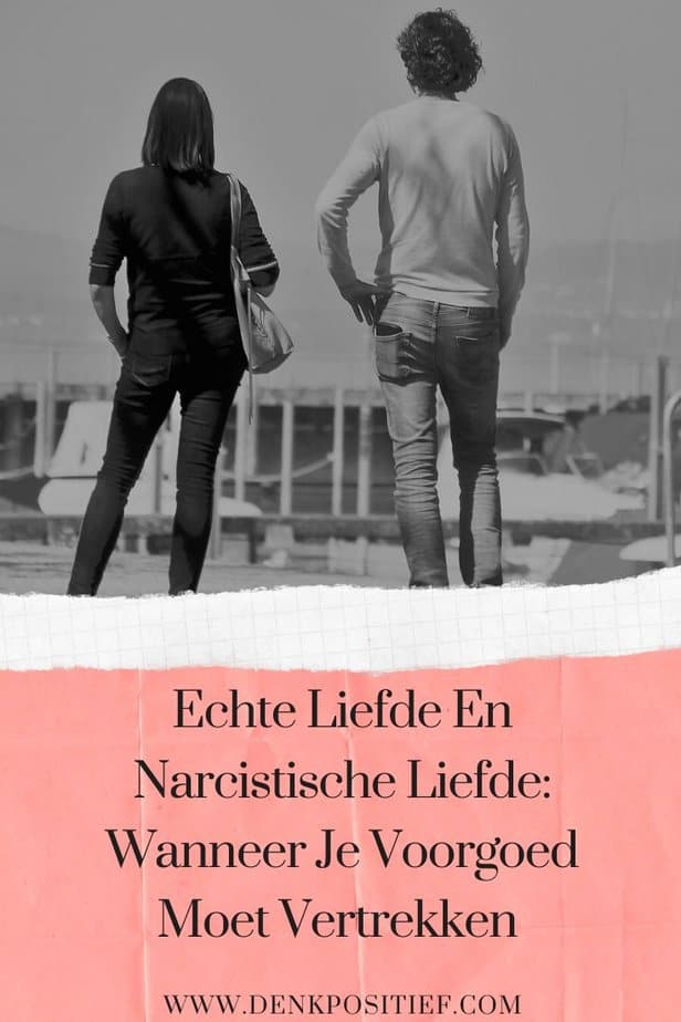 Echte Liefde En Narcistische Liefde: Wanneer Je Voorgoed Moet Vertrekken
