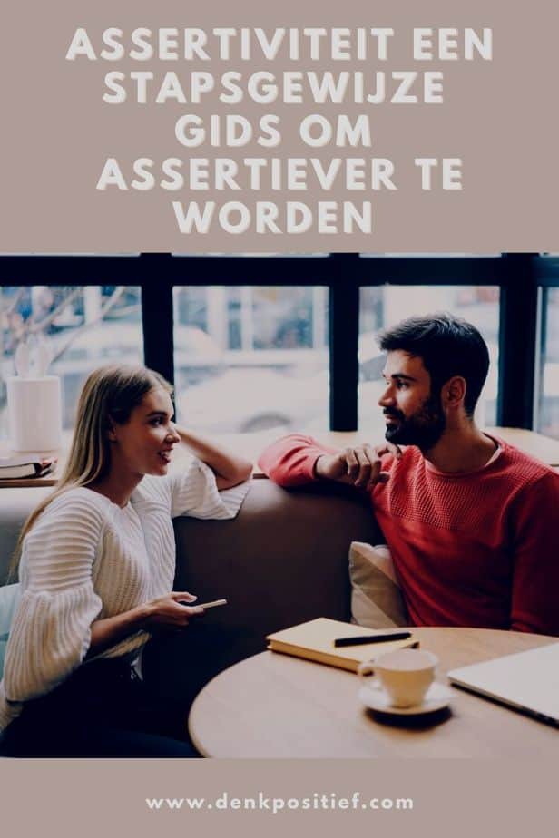 Assertiviteit: Een Stapsgewijze Gids Om Assertiever Te Worden