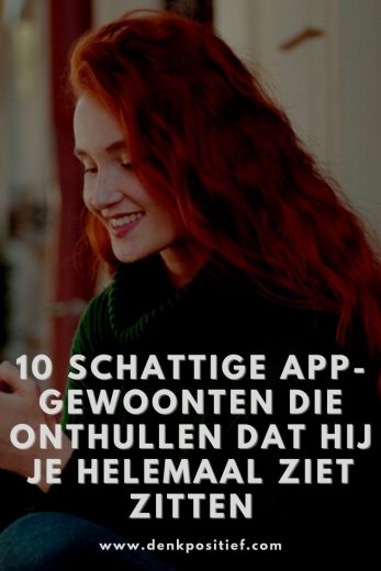 10 Schattige App-gewoonten Die Onthullen Dat Hij Je Helemaal Ziet Zitten