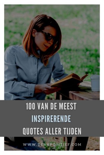 100 Van De Meest Inspirerende Quotes Aller Tijden