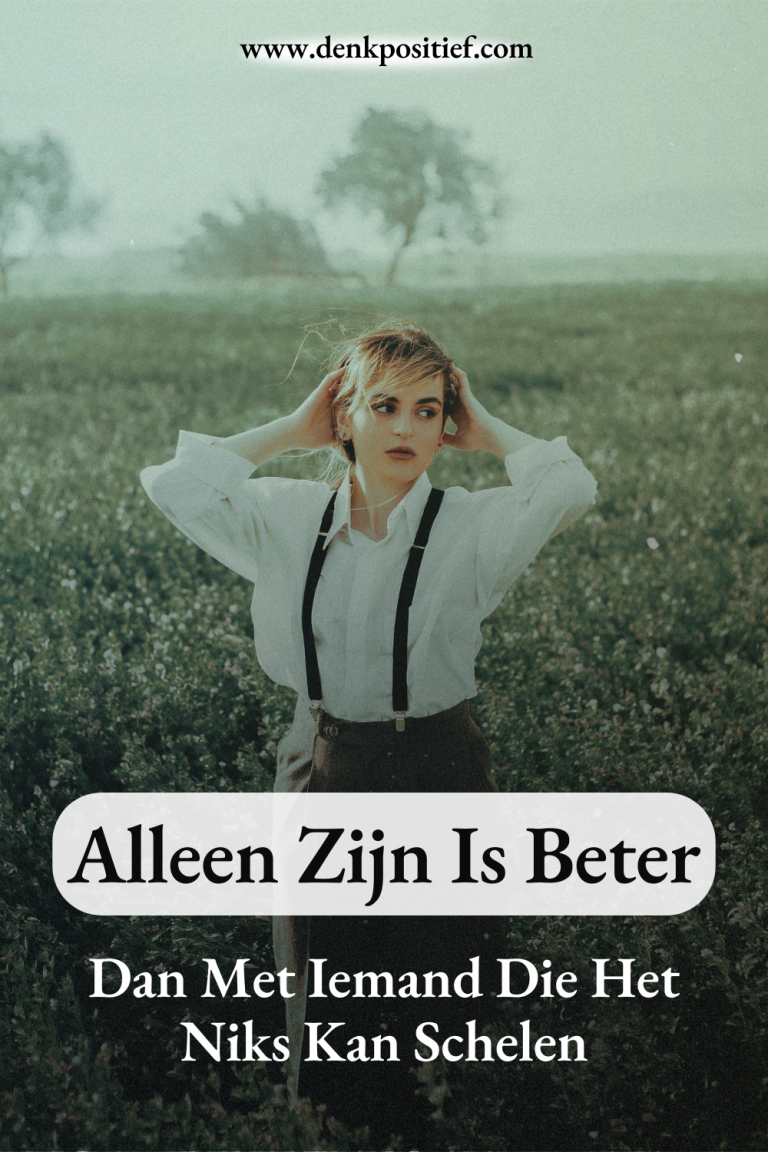 Alleen Zijn Is Beter Dan Met Iemand Die Het Niks Kan Schelen