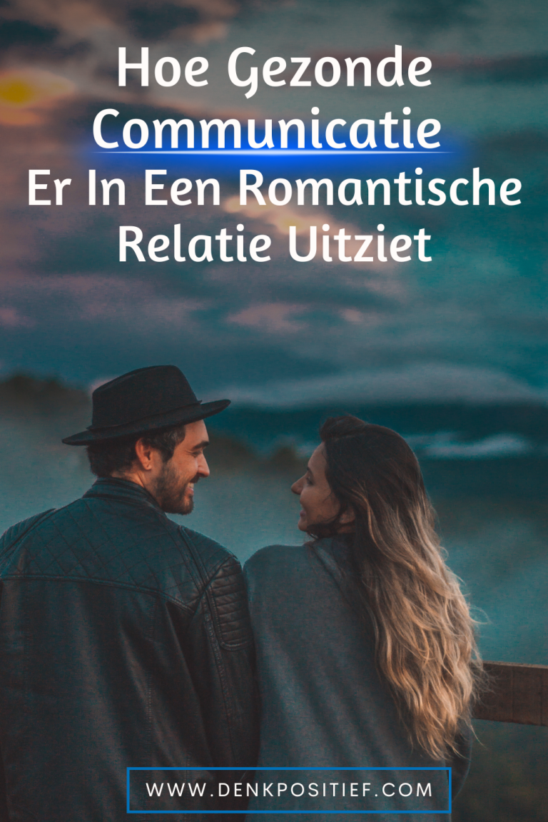 Hoe Gezonde Communicatie Er In Een Romantische Relatie Uitziet