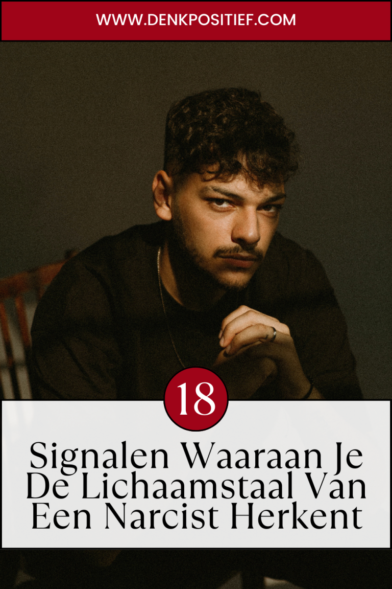 18 Signalen Waaraan Je De Lichaamstaal Van Een Narcist Herkent