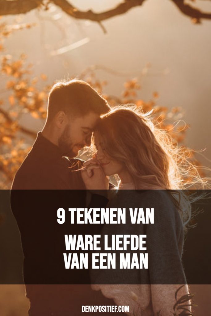 9 Tekenen Van Ware Liefde Van Een Man
