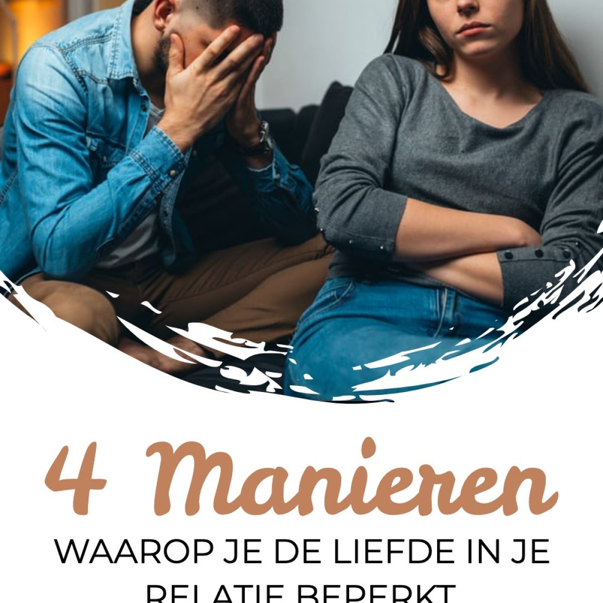 4 Manieren Waarop Je De Liefde In Je Relatie Beperkt