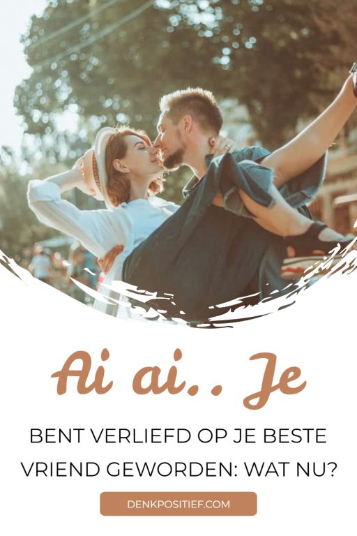 Ai Ai.. Je Bent Verliefd Op Je Beste Vriend Geworden: Wat Nu?